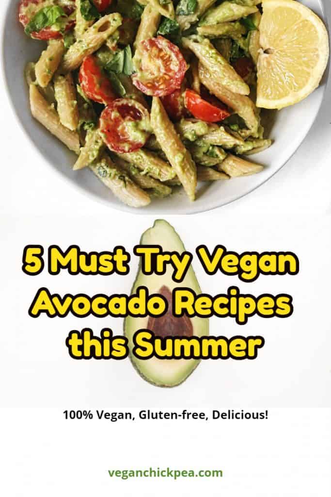 5 Must Try Vegan Avocado Recipes this Summer | Vegan Chickpea